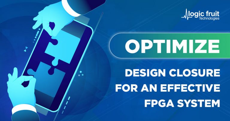 Optimize Design Closure For An Effective Fpga Design 2023