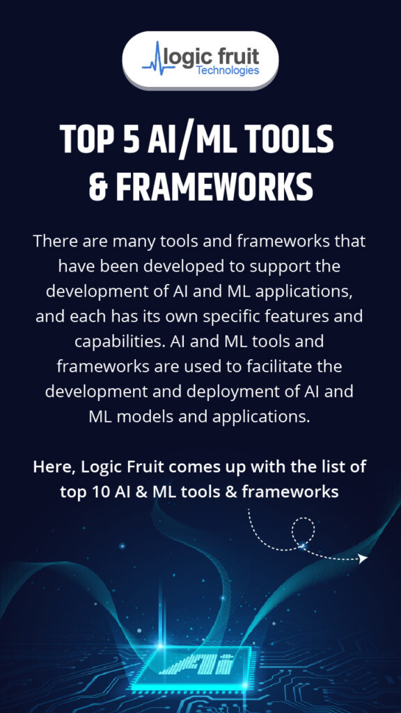 Top 5 AI/ML tools & Frameworks - Logic Fruit Technologies