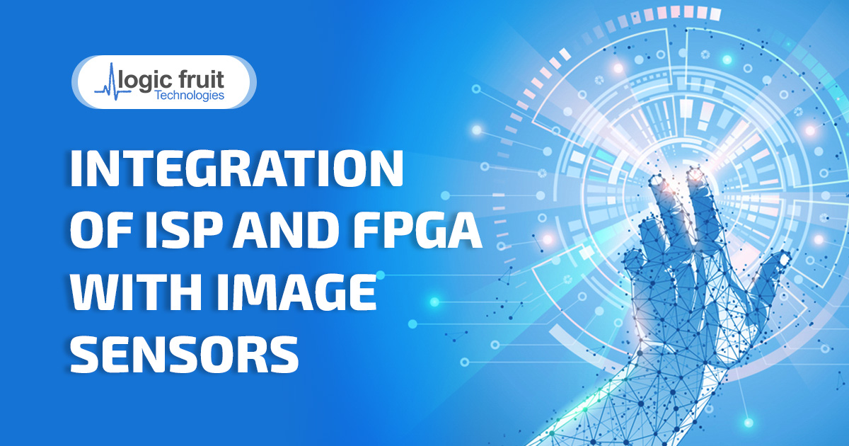 Integration Of Isp And Fpga With Image Sensors 2023