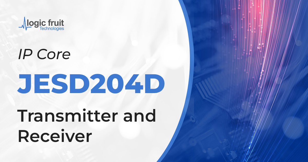 Jesd204d Transmitter And Receiver Ip Logic Fruit Technologies