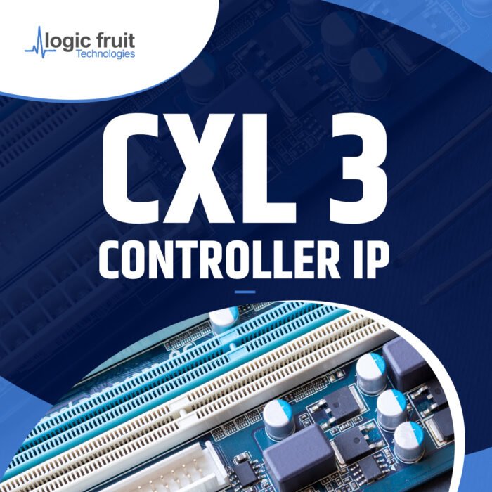 CXL 3 CONTROLLER IP - Logic Fruit Technologies